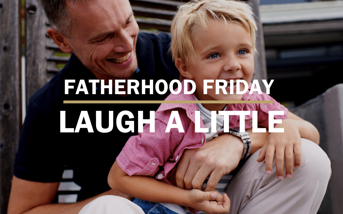 Laugh a Little |FATHERHOOD FRIDAY | Military Veteran Dad